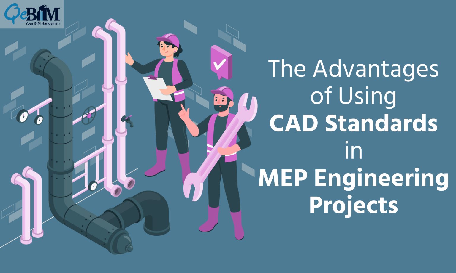 Advantages of Using CAD Standards in MEP Engineering Projects