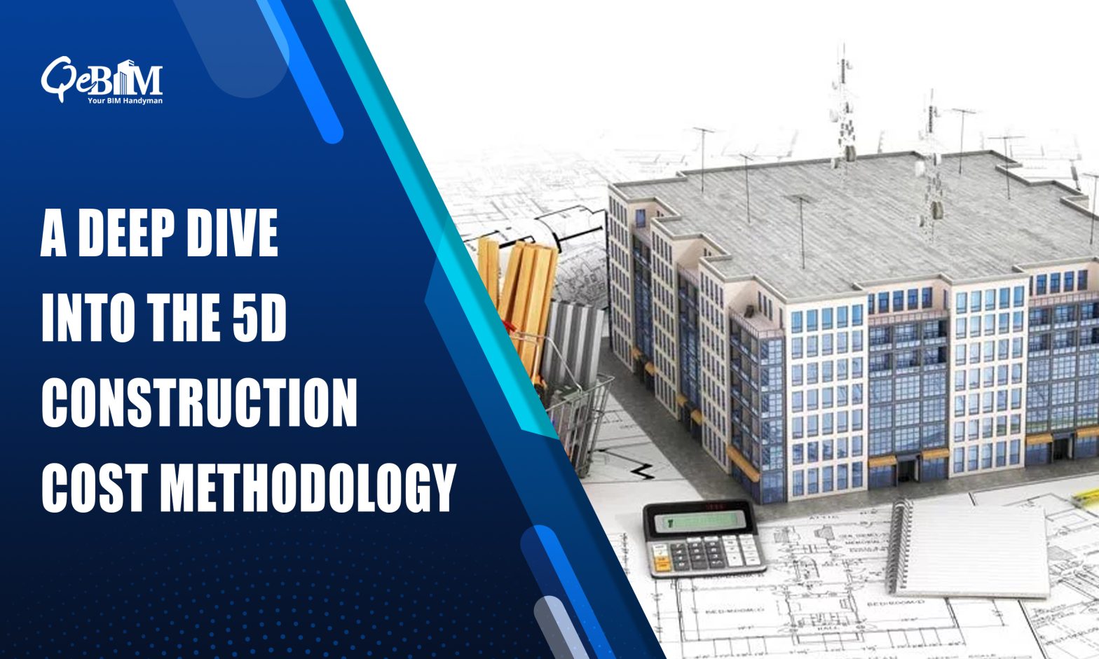 A Deep Dive Into The 5d Construction Cost Methodology