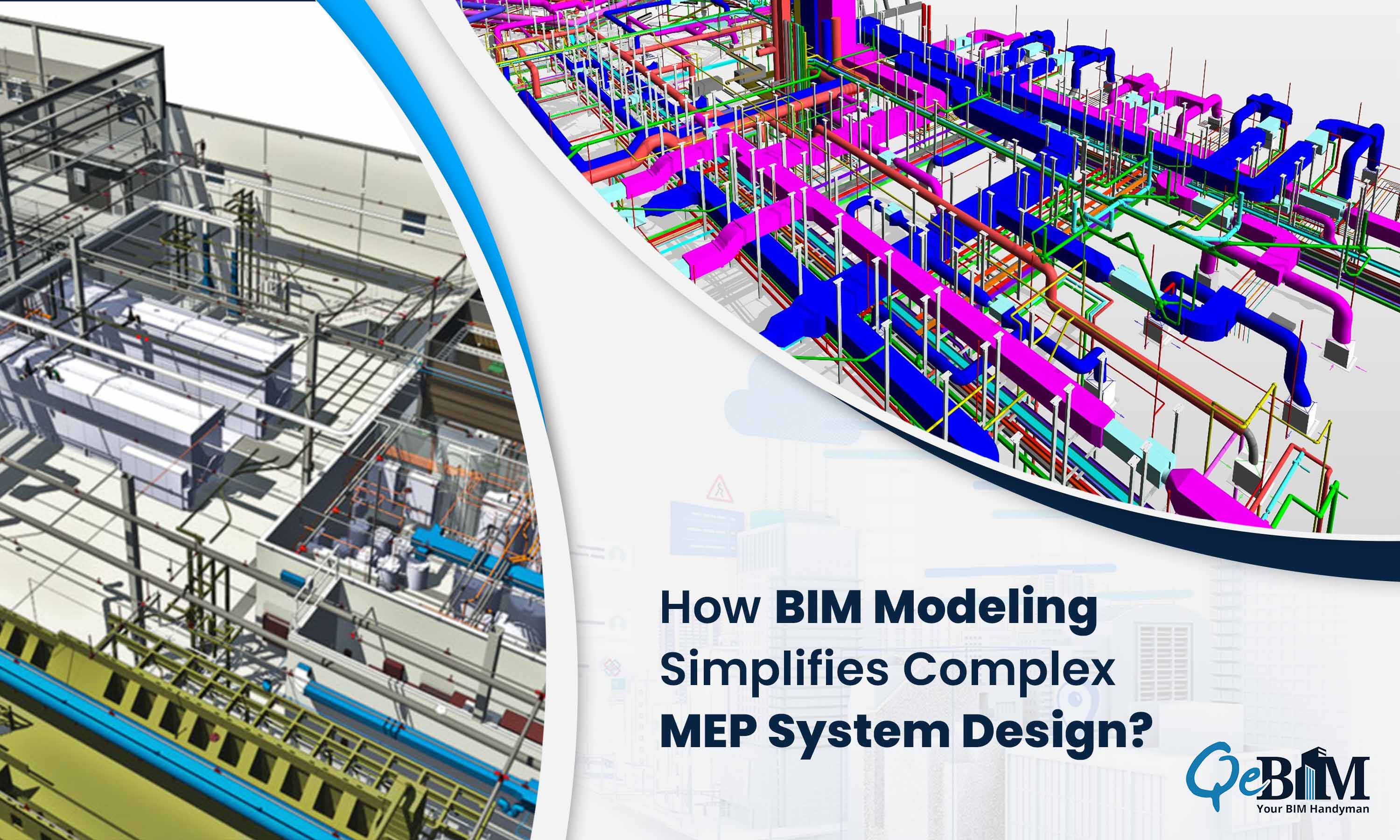 How BIM Modeling Simplifies Complex MEP Systems Design?